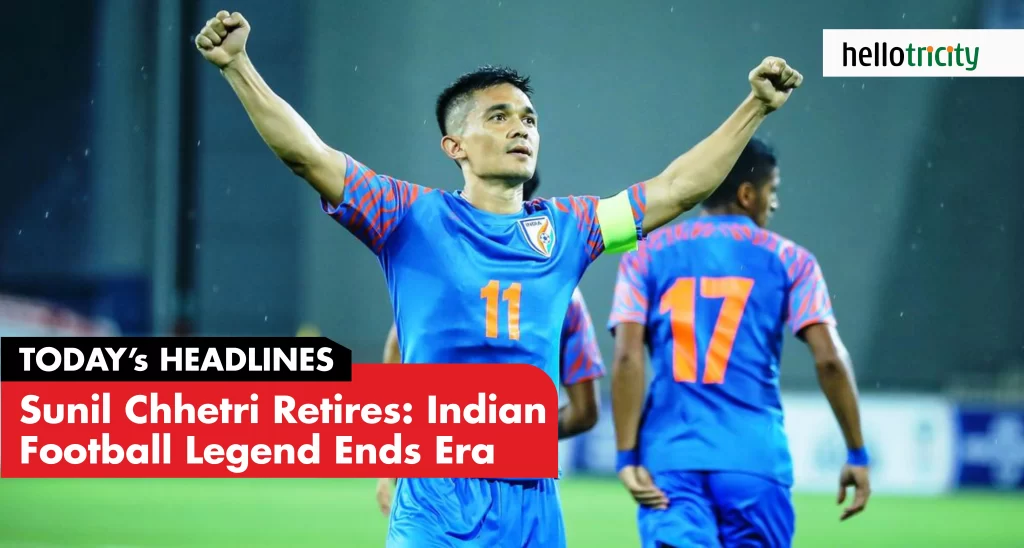 Sunil Chhetri Retires: Indian Football Legend Ends Era - Hello Tricity