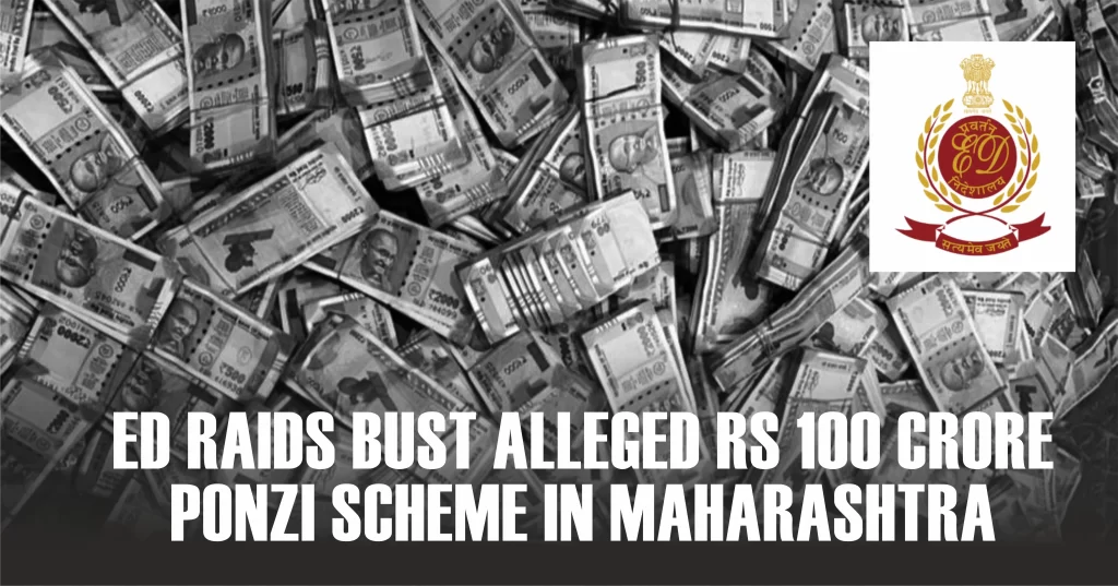 ed-raids-100-crore-ponzi-scheme - Hello Tricity